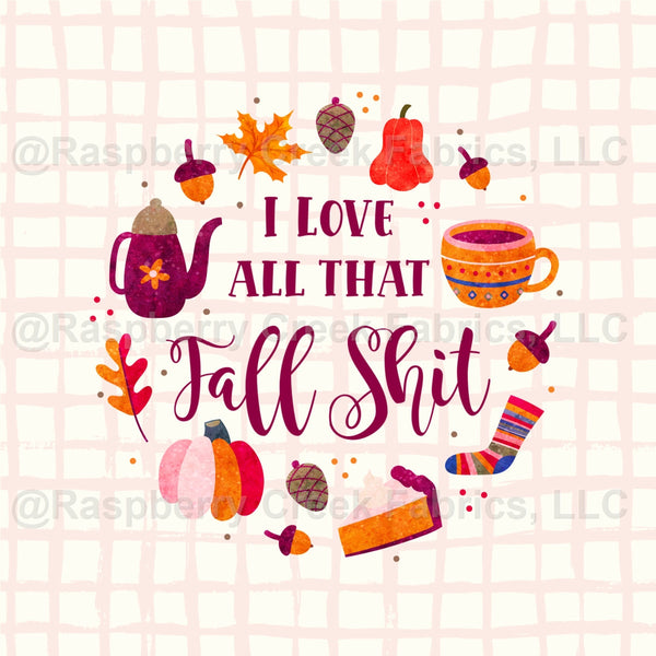 I Love All That Fall Shit Panel on Ivory - Raspberry Creek Fabrics