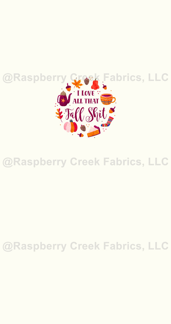 I Love All That Fall Shit Panel on Ivory - Raspberry Creek Fabrics